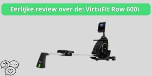Virtufit Row 600i - Goede roeitrainer of niet? (Review)